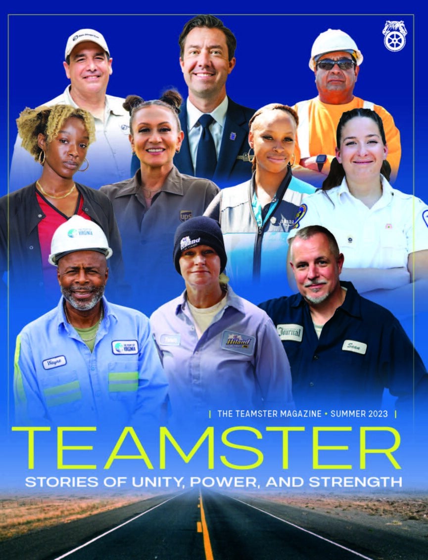 Teamster Magazine Summer 2023 - International Brotherhood of Teamsters
