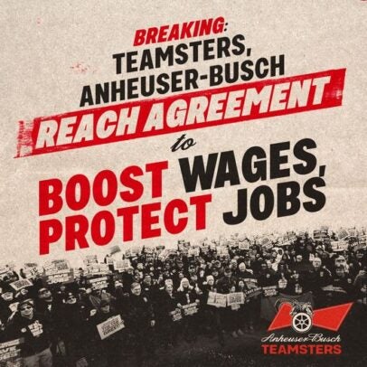 Teamsters Reach Major New Agreement With Anheuser-Busch, Boosting Wages, Protecting Jobs ...