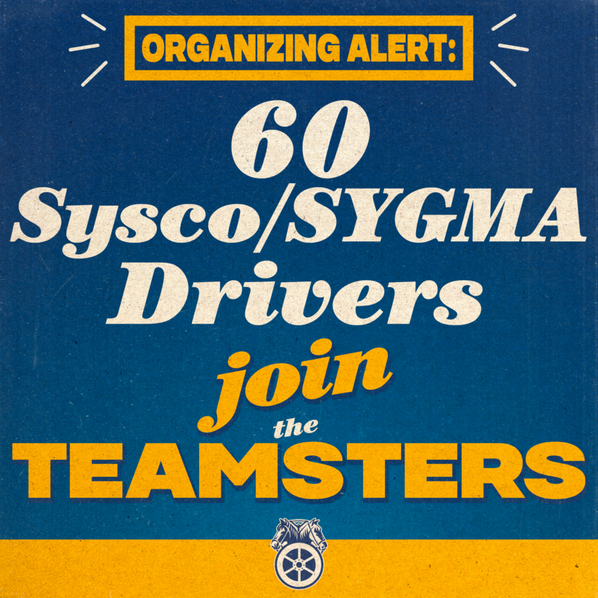 Sysco/SYGMA Drivers Vote Overwhelmingly to Join Teamsters ...