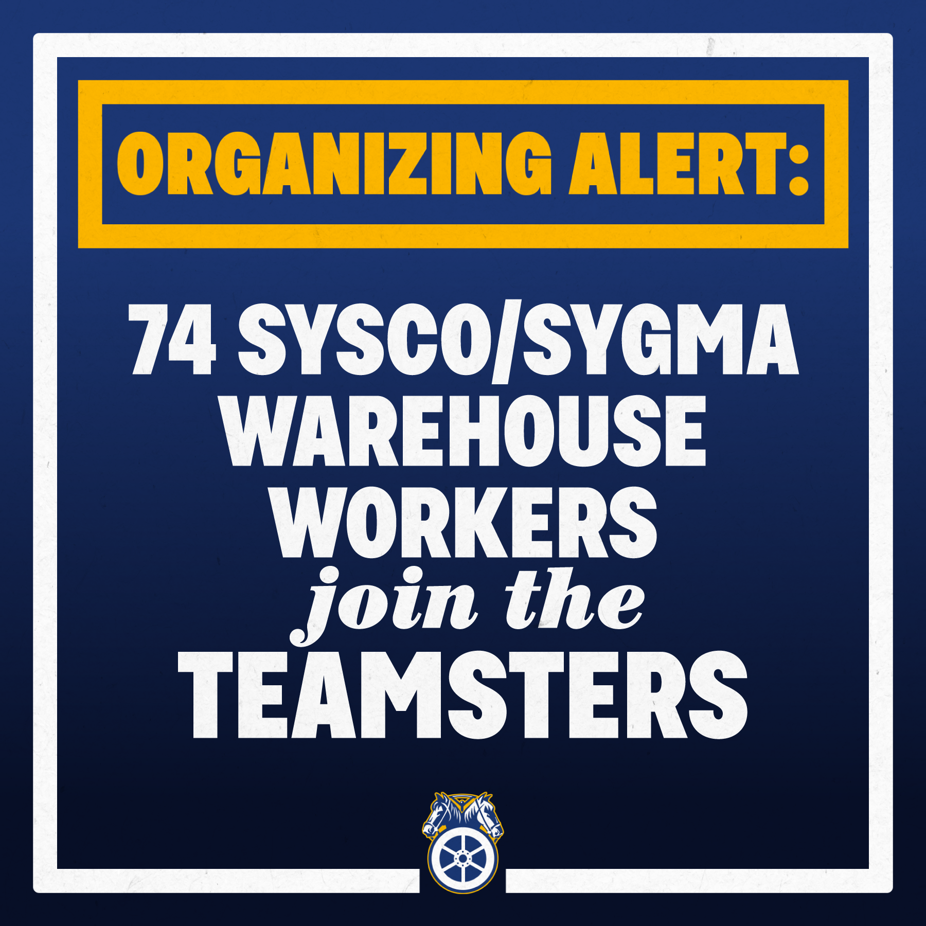 Sysco/SYGMA Workers Vote to Join Teamsters - International Brotherhood ...