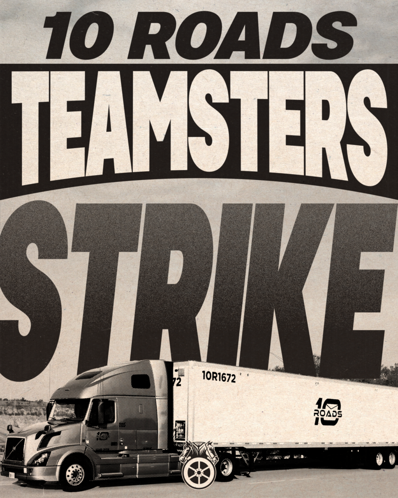 Teamsters Strike 10 Roads Express - International Brotherhood of Teamsters