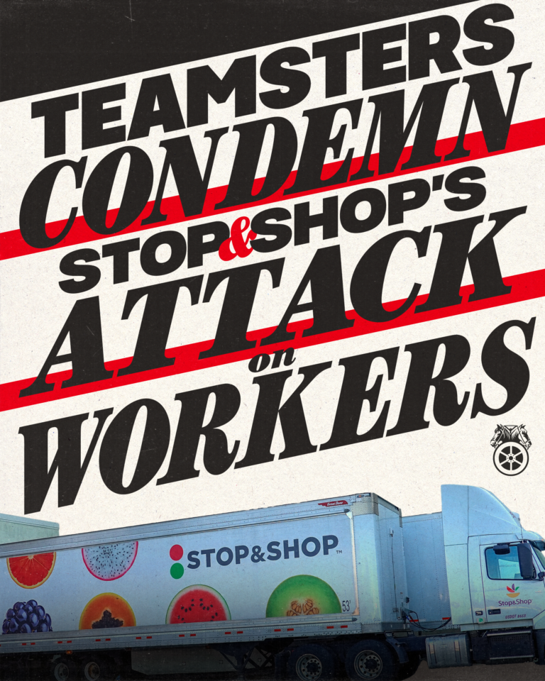 Teamsters Condemn Stop & Shop's Attack on Workers, Vow Action ...