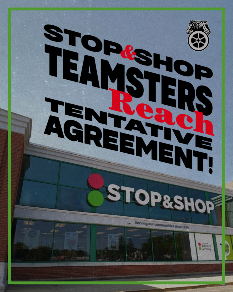 Massachusetts Teamsters Secure Tentative Agreement with Stop & Shop ...